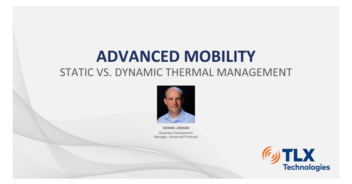 Advanced Mobility: Static vs. Dynamic Thermal Management | TLX…